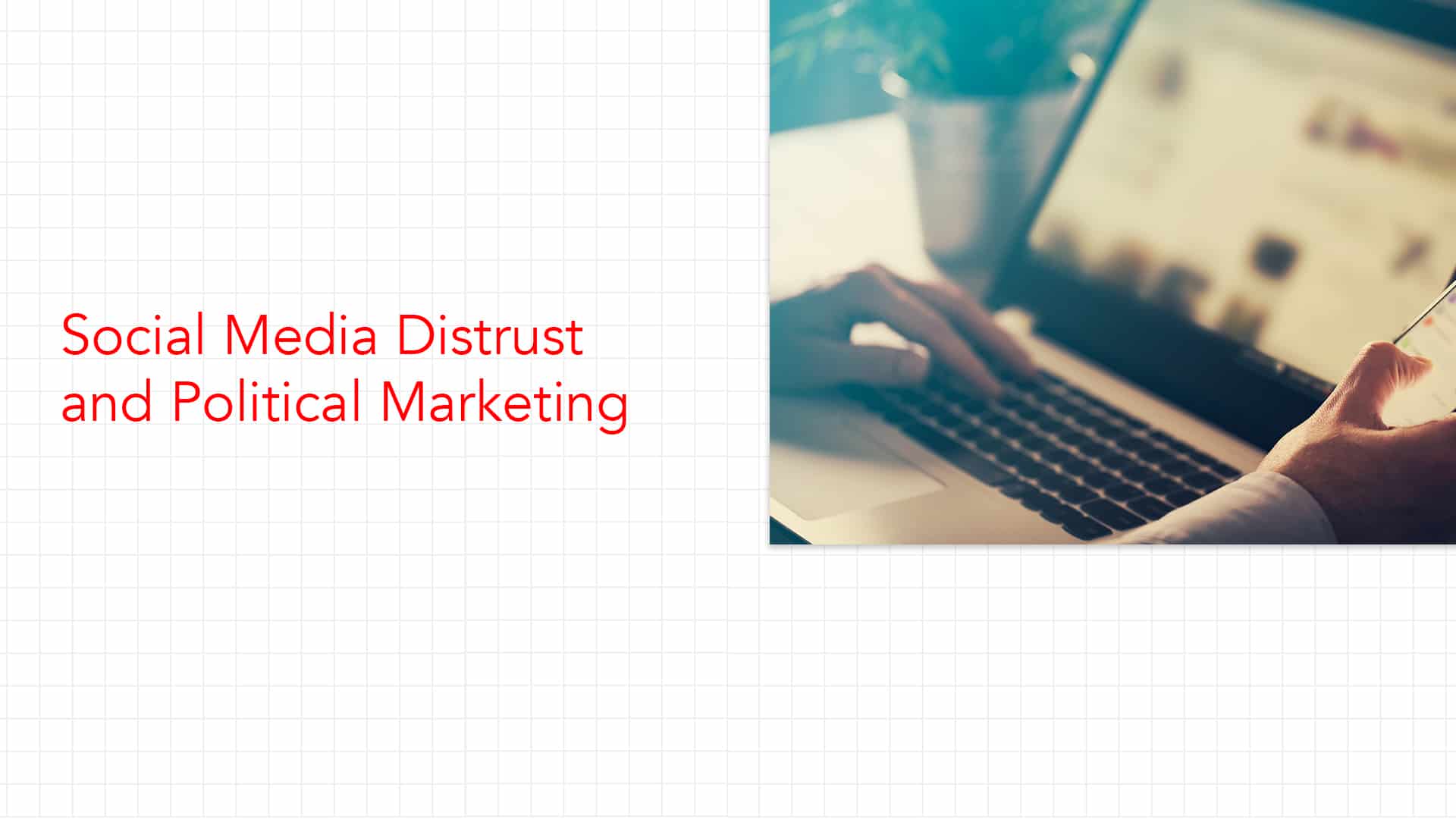 Social Media Distrust and Political Marketing | El Toro