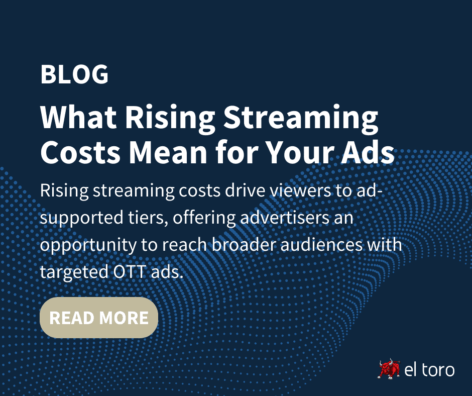 What Rising Streaming Costs Mean for Your Ads | El Toro